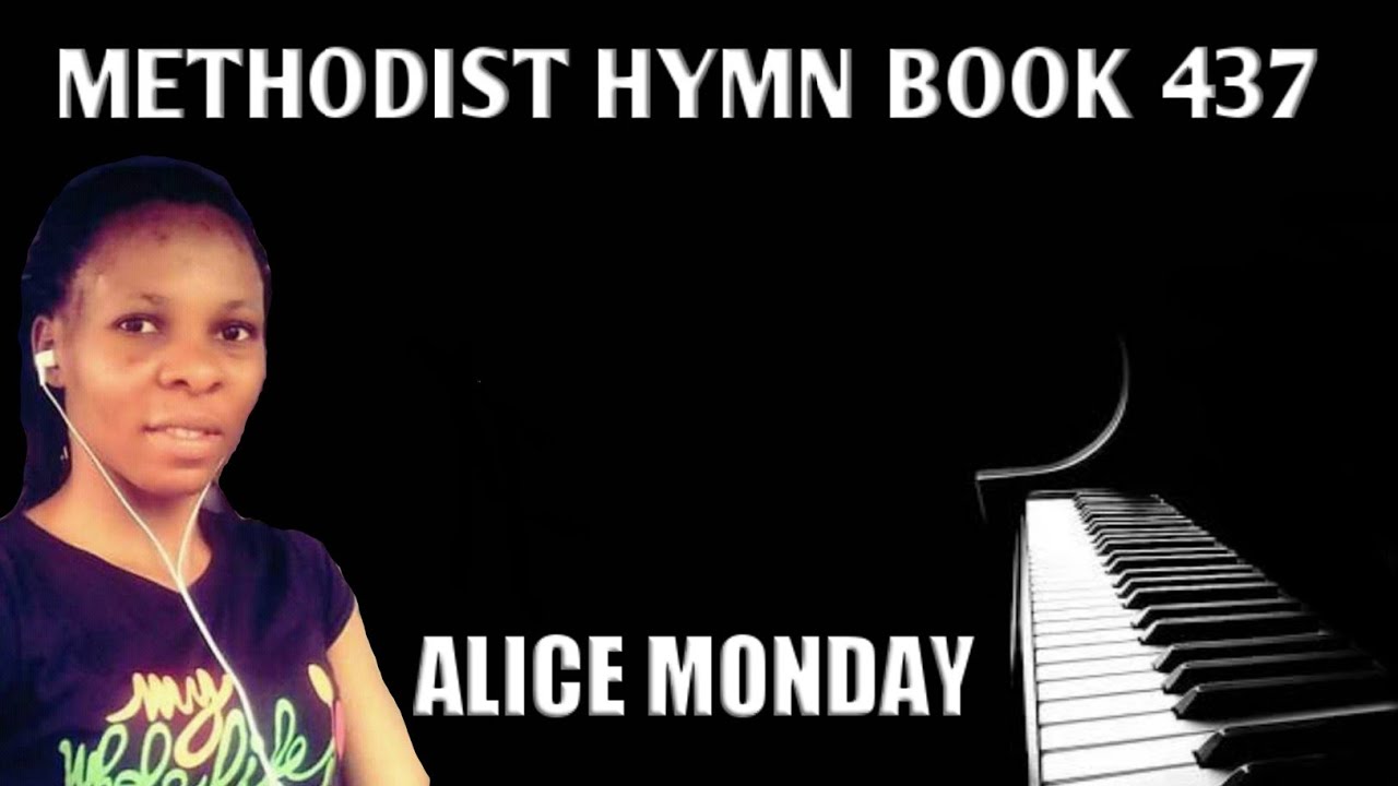 Methodist Hymn Book 437 | Alice Monday | J H Duffell | Gordon - YouTube