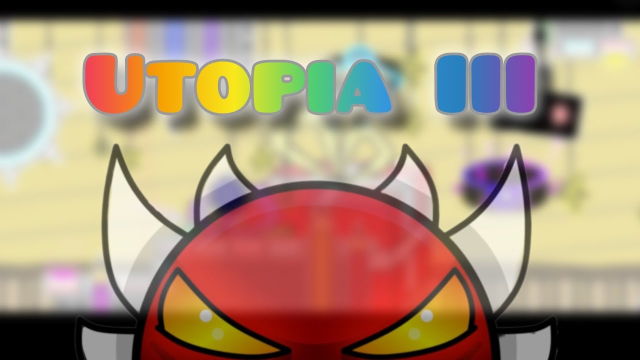utopia iii 100% (3 coins)( insane demon) geometry dash 2.205. mi mayor logro!!! - YouTube