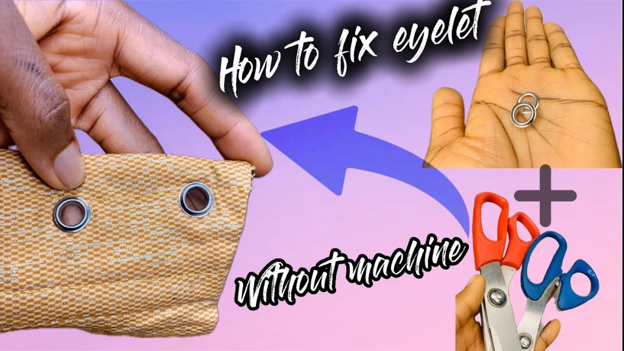 DIY:How to Install/Fix Eyelets With Only Scissors - VeryEasy!!! - YouTube