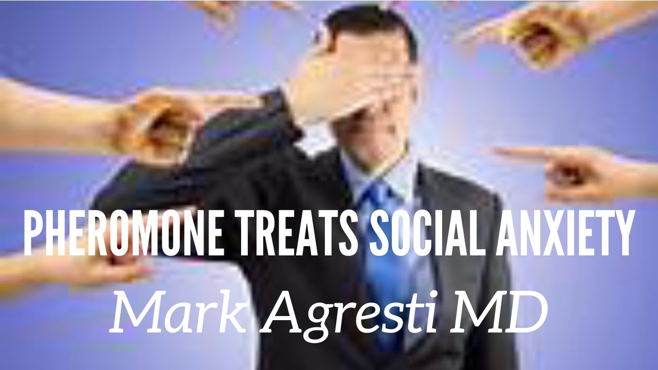 Pheromone Treats Social Anxiety | Mark Agresti - YouTube