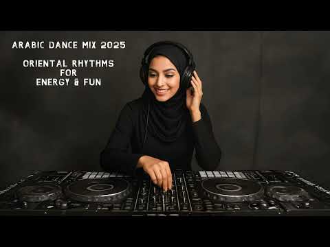 Arabic Dance Mix 2025 — Oriental Rhythms for Energy & Fun