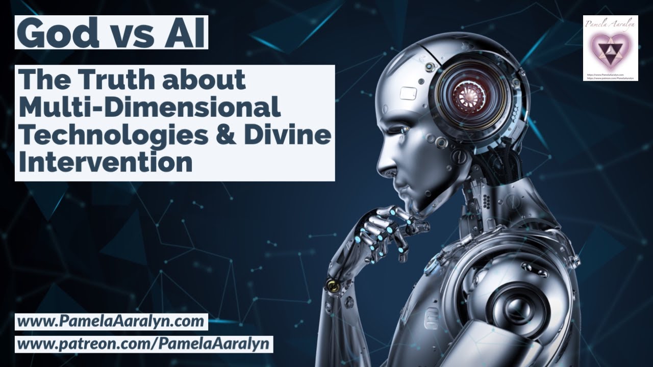 God vs. AI- The Truth About Multi-Dimensional Technologies & Divine ...