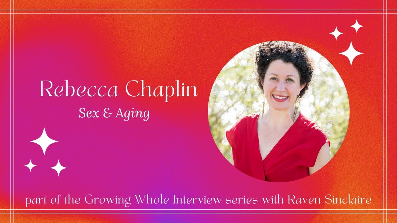 Rebecca Chaplin: Sex & Aging - YouTube