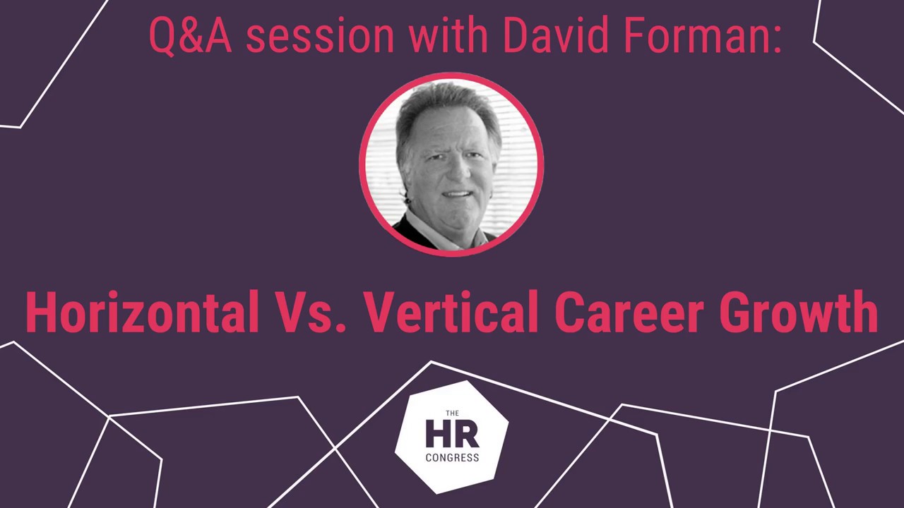 Q&A Session with David Forman: Horizontal Vs. Vertical Career Growth ...