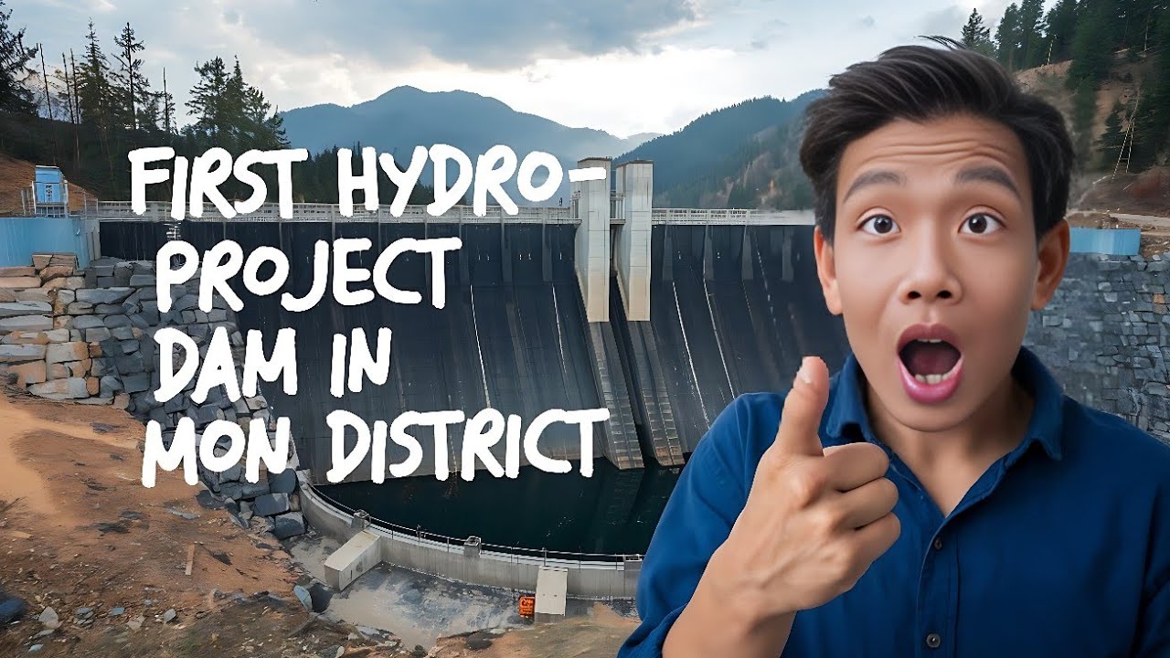 EXPLORING THE FIRST HYDRO-PROJECT DAM IN MON DISTRICT || @llkrider ...