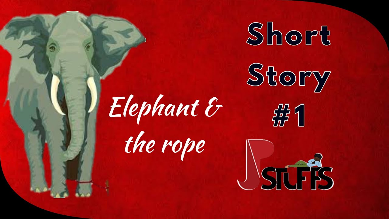 An Elephant & the Rope | A short story - #1 - YouTube