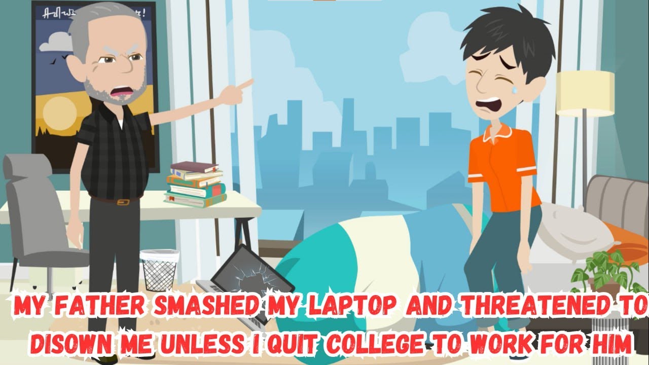 My Father Smashed My Laptop and Threatened to Disown Me Unless I Quit ...