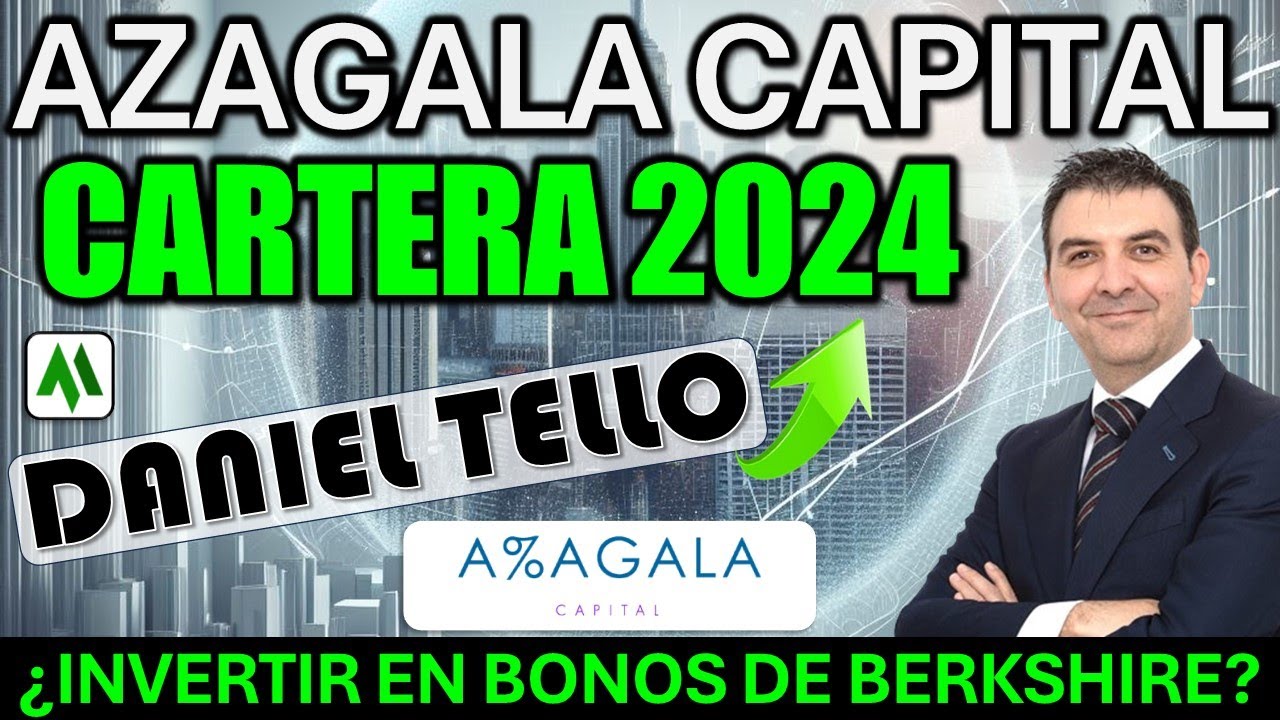 DANIEL TELLO nos habla de la CARTERA 2024 de AZAGALA CAPITAL. - YouTube