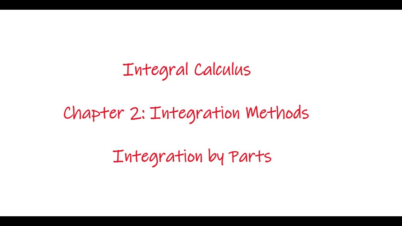 13- Integral Calculus - Ch 2 - Integration by Parts (Basic Principle ...