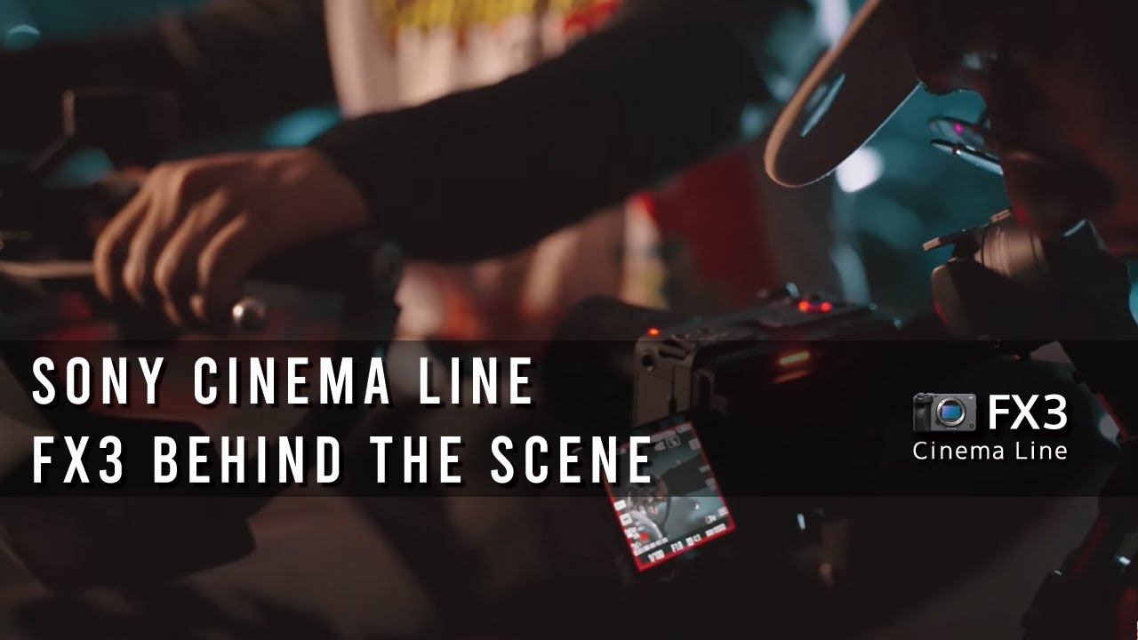 Sony FX3 Behind The Scene | Cinema Line Camera - YouTube