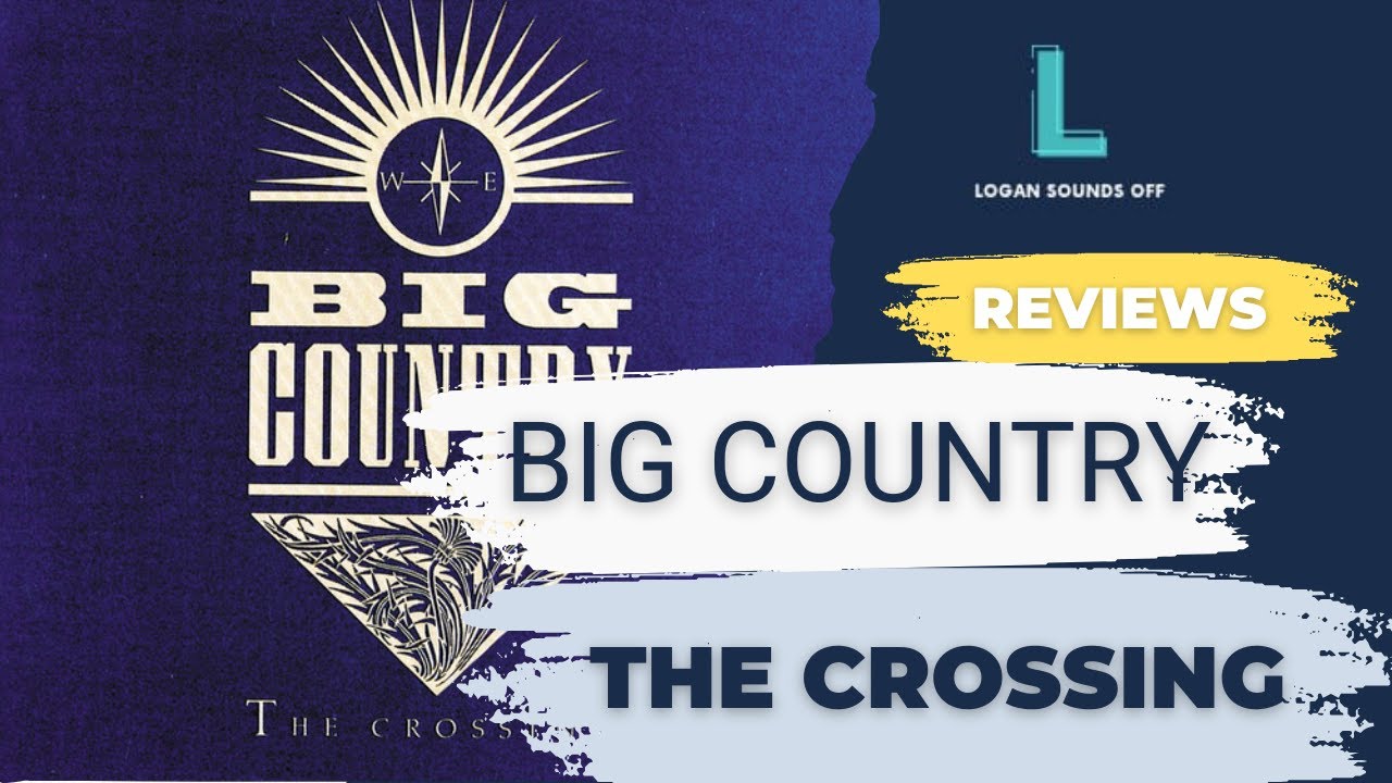 Big Country - The Crossing Album Review - YouTube