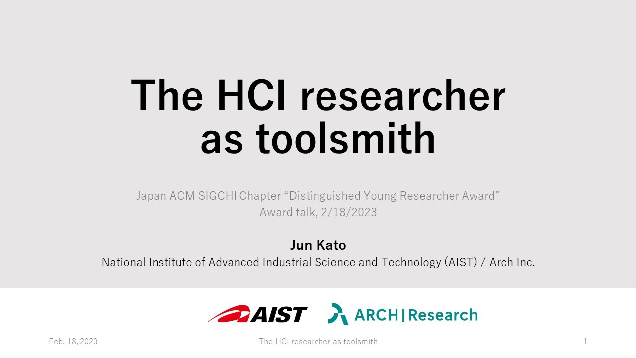 The HCI researcher as toolsmith [Japan ACM SIGCHI Chapter Award 2023 ...