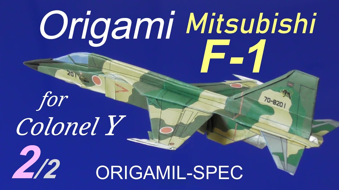 Origami Mitsubishi F-1 fighter jet for Colonel Y, English version, part ...