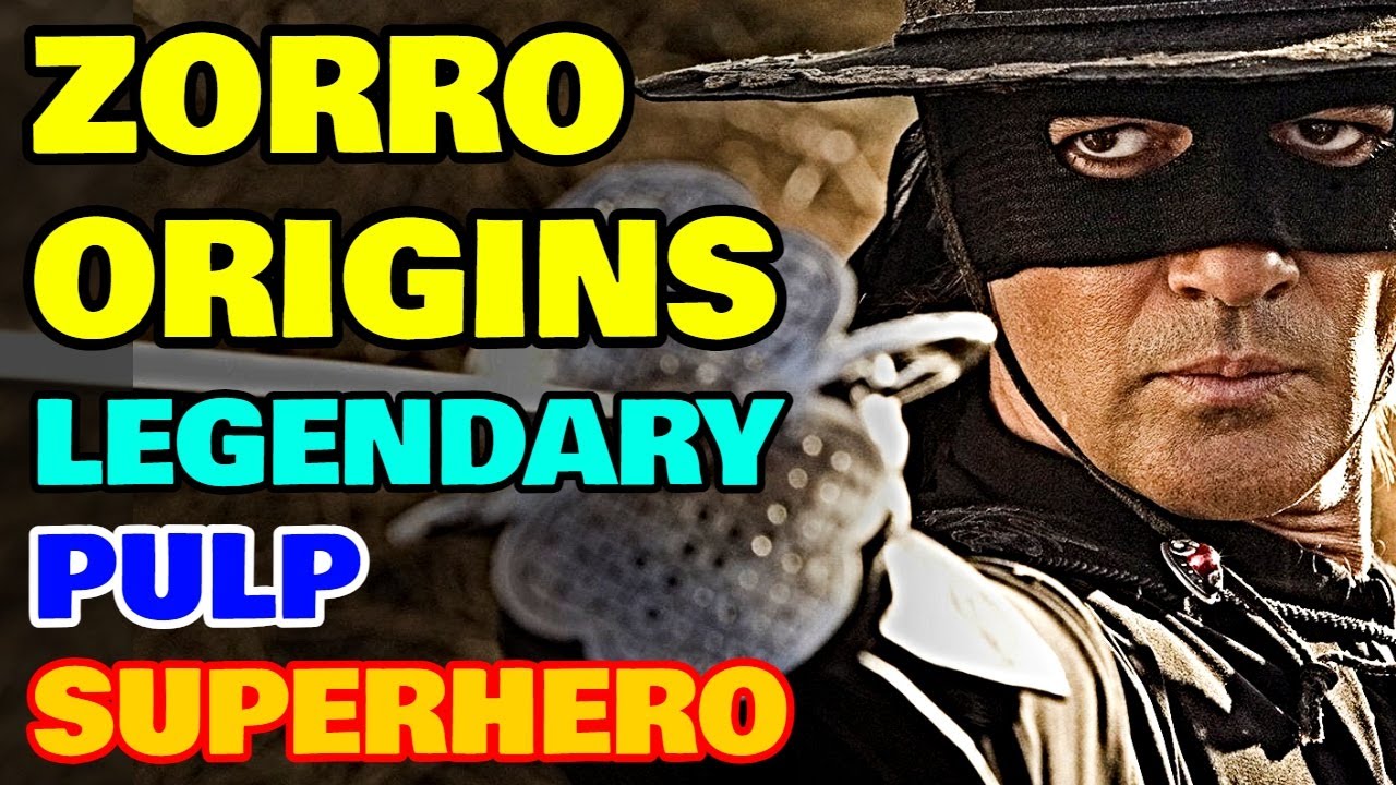 Zorro Origin - Legendary Deadly, Dashing Pulp Superhero Who Is Still ...