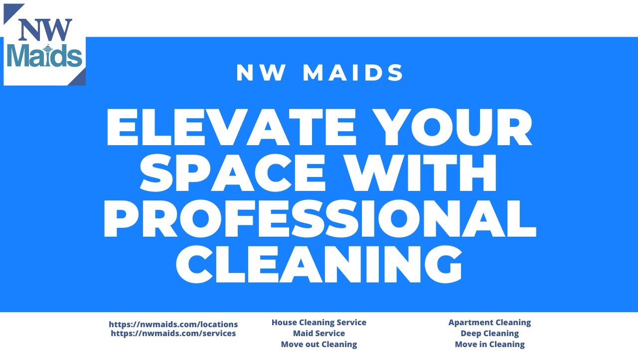 NW Maids House Cleaning Service - Elevate Your Space with Professional ...