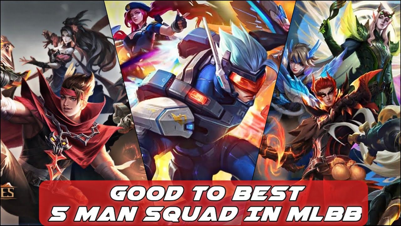 GOOD TO BEST 5 MAN OFFICIAL SQUAD IN MOBILE LEGENDS - YouTube
