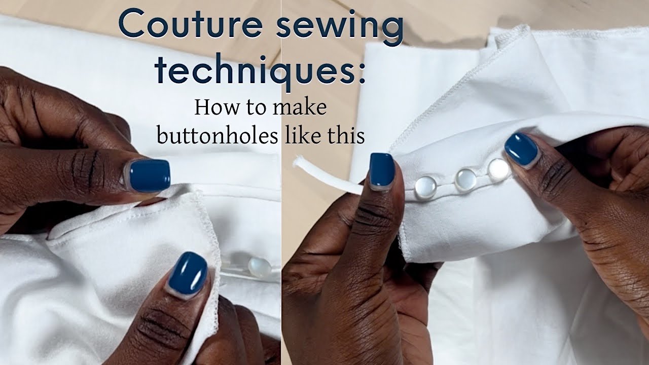 Couture sewing techniques: how to hand sew buttonholes - YouTube