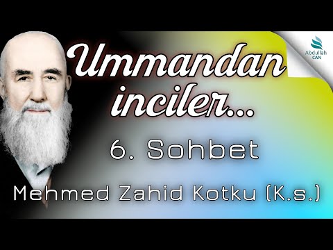 6. Sohbet / Ummandan İnciler - Mehmed Zahid Kotku (K.s.)
