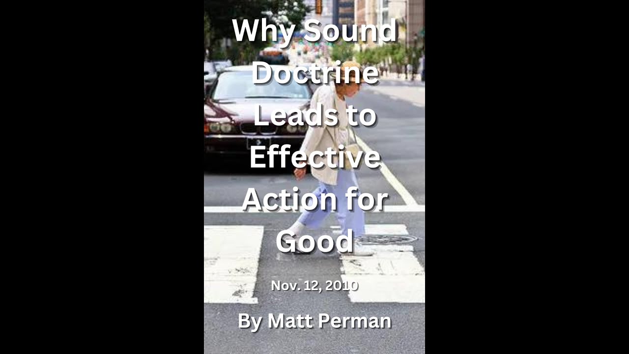 Why Sound Doctrine Leads to Effective Action for Good, by Matt Perman ...
