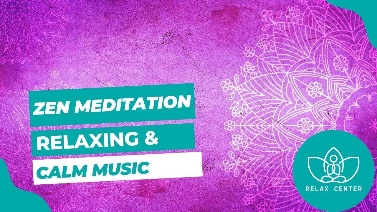 2 Hour Zen Meditation music: Calming, Inspiring Music for Study ...