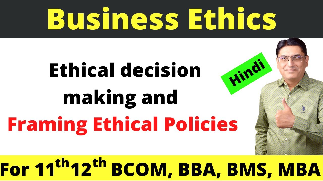 Ethical Decision Making and Framing Ethical Policies - YouTube