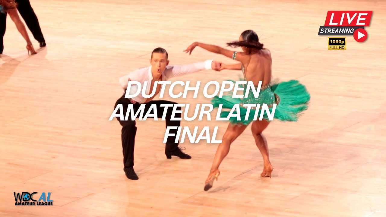 Dutch Open Amateur Latin Final - WDC AL Dutch Open, Assen (Livestream ...