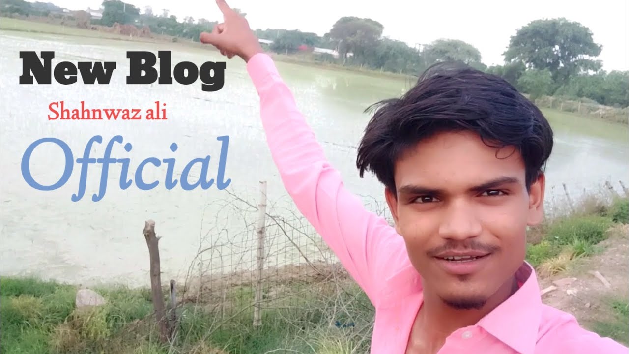 New Blog - Shahnawaz Ali ! Official #blog #Dosti420comdey - YouTube