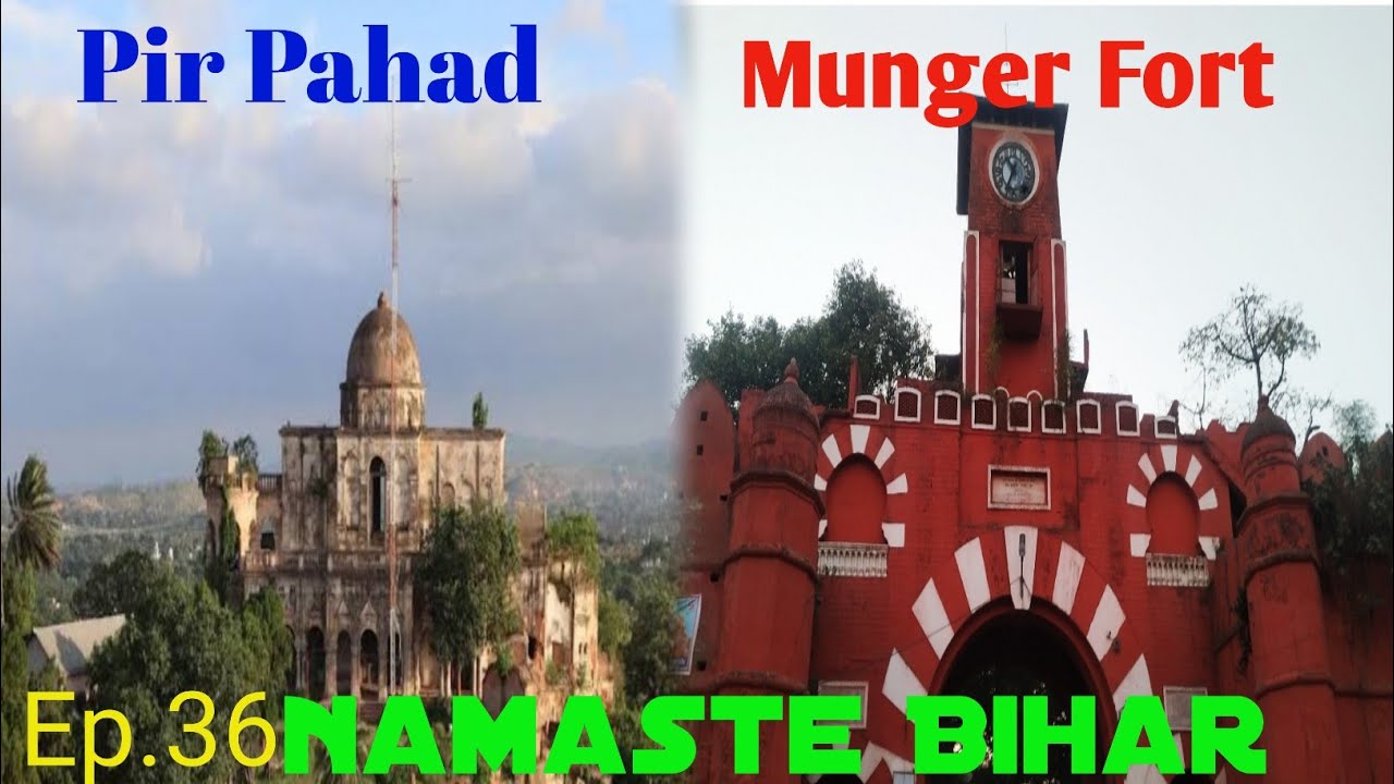 Munger Most famous visiting place।।Pir Pahad Munger।Munger Fort Munger ...