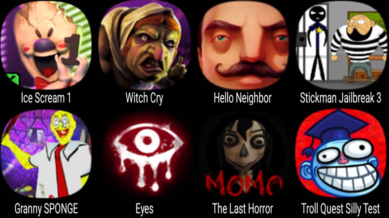 Ice Scream 1, Witch Cry, Hello Neighbor, Stickman Jailbreak 3, Granny ...