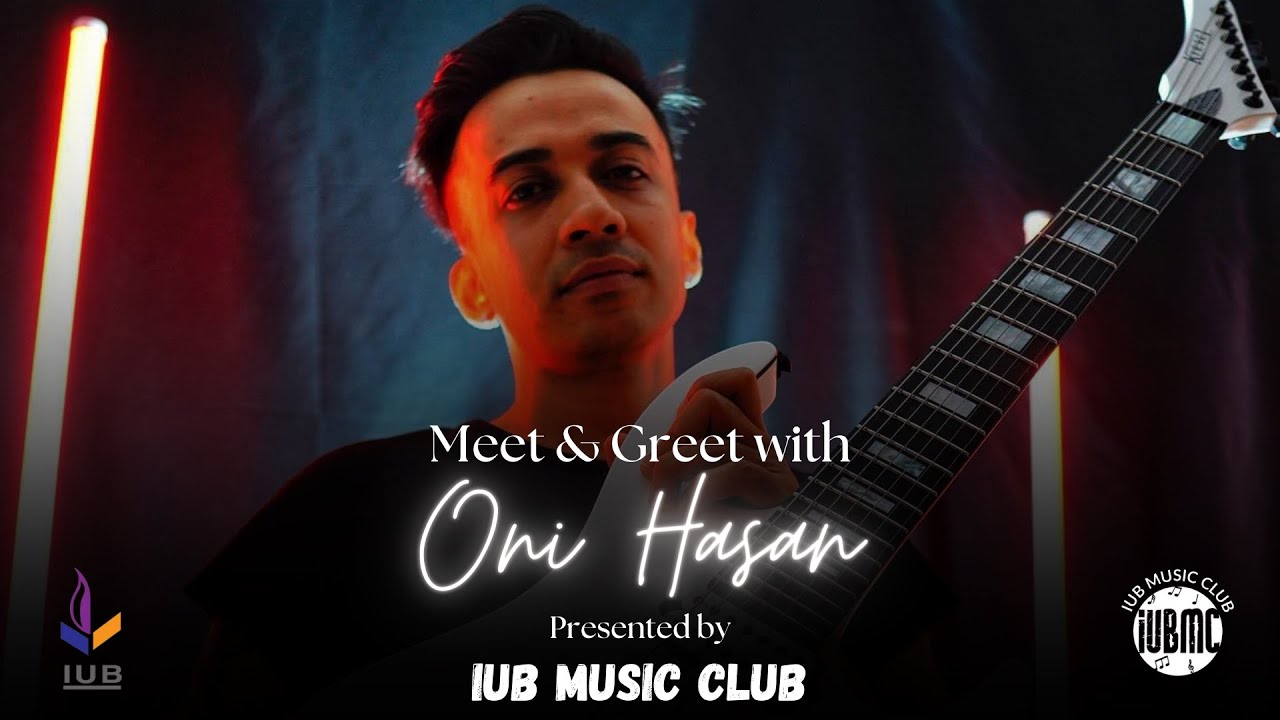 Meet & Greet With ONI HASAN || IUB Music Club X ONI HASAN - YouTube
