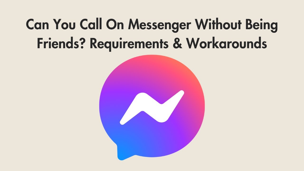 Can You Call On Messenger Without Being Friends? Requirements ...