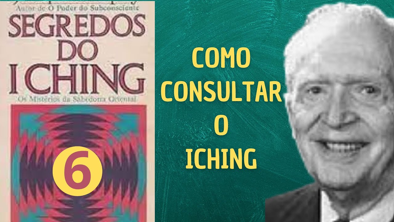 COMO CONSULTAR O ICHING - SEGREDOS DO ICHING - PARTE 6 - YouTube
