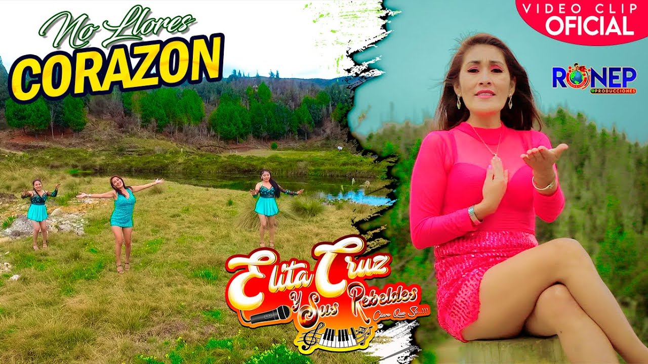 ELITA CRUZ Y SUS REBELDES - NO LLORES CORAZON - VIDEO CLIP OFICIAL 2022 ...