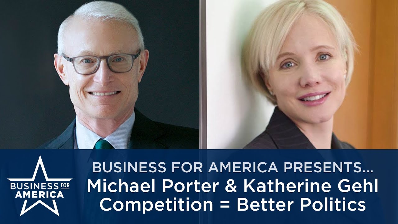 HBS's Michael Porter & CEO Katherine Gehl • America Needs Competition ...