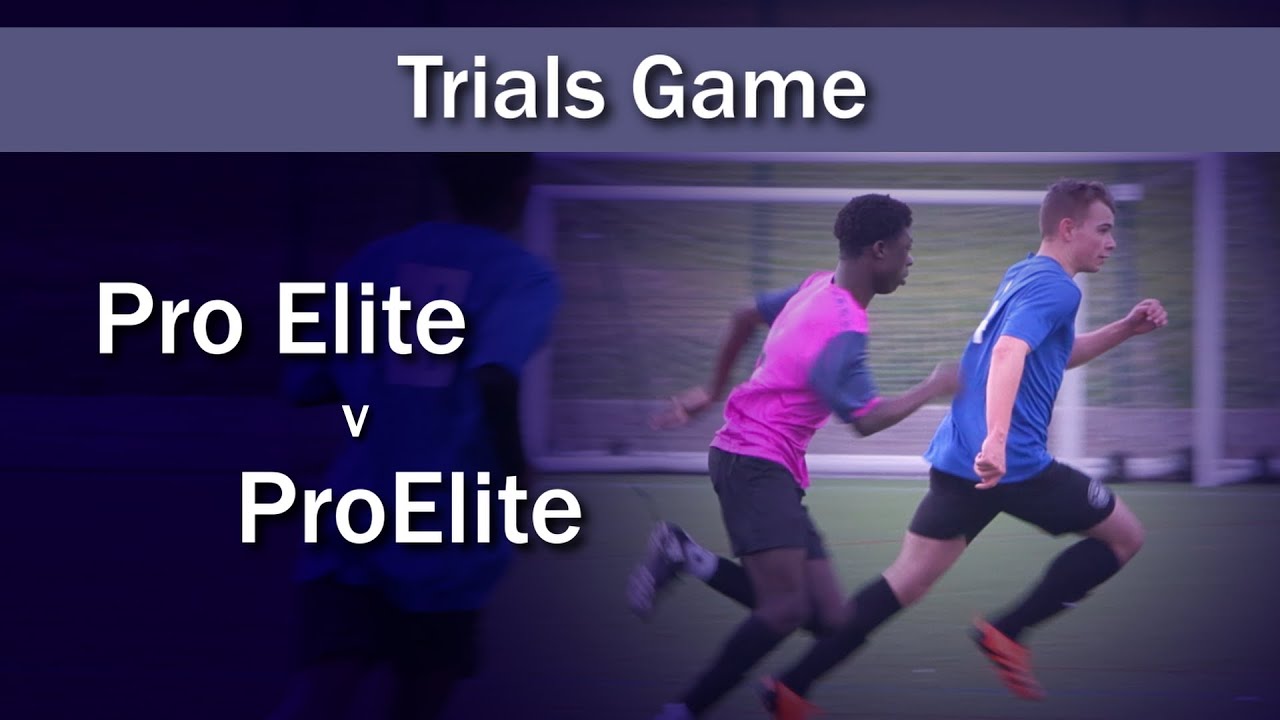 Match Highlights: (Trials Day) Pro Elite v Pro Elite - YouTube