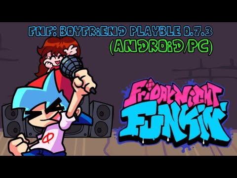 FNF: BOYFRIEND PLAYABLE 0.7.3 (ANDROID/PC) - YouTube