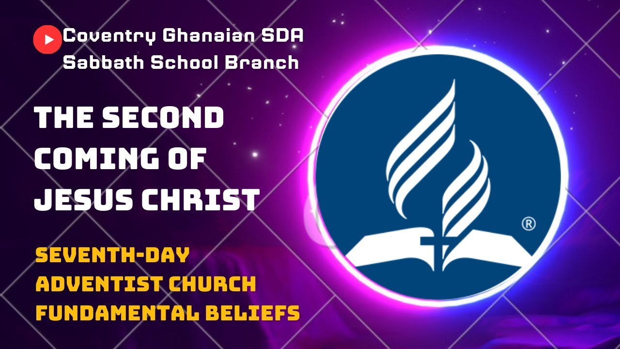 The Second Coming of Jesus Christ pt 1 (Day 40) || SDA Fundamental ...