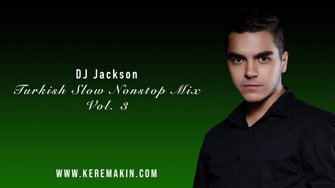 DJ Jackson - Turkish Slow Nonstop Mix (Vol. 3) - YouTube