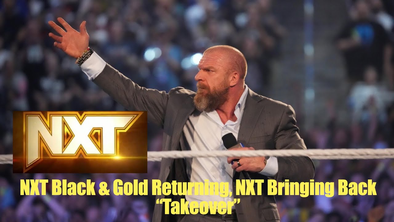 NXT Black & Gold Coming Back, NXT Takeover Returning , Future Plans On ...