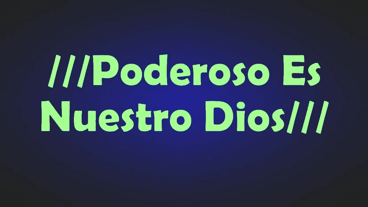 Poderoso es nuestro Dios - con letra - YouTube