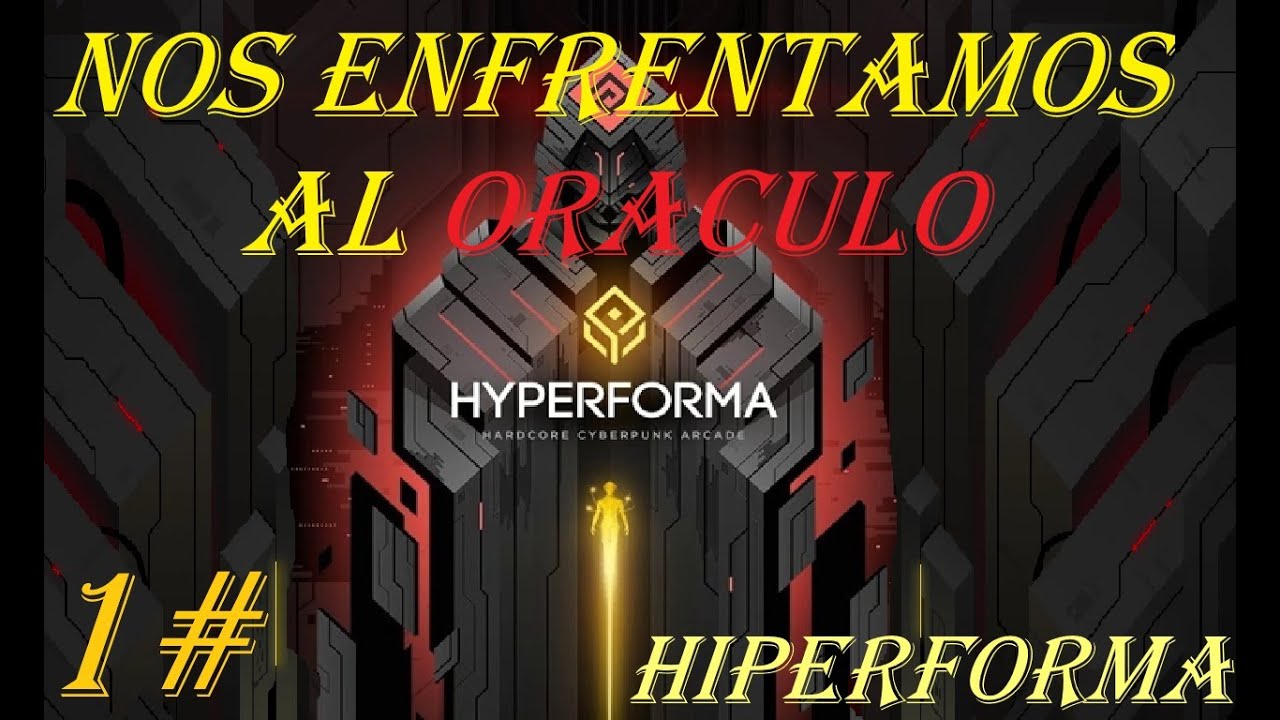 NOS ENFRENTAMOS AL ORACULO!! | Hyperforma (1#) - YouTube