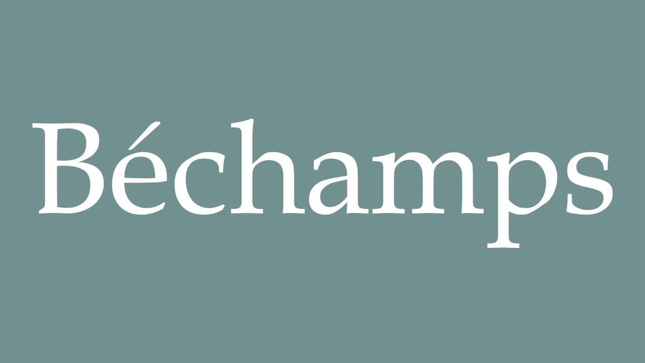 How to Pronounce ''Béchamps'' Correctly in French - YouTube