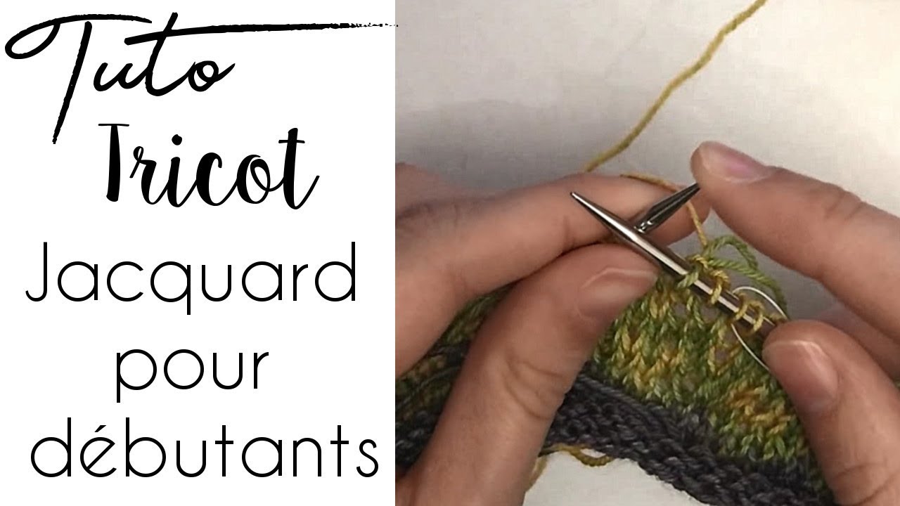 Tuto Tricot - JACQUARD POUR DEBUTANTS - YouTube