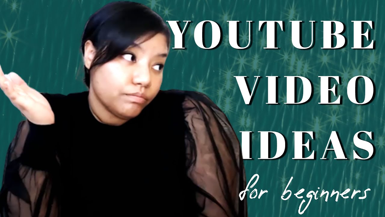 YOUTUBE VIDEO IDEAS FOR BEGINNERS 2021 (I don't know what to talk about ...