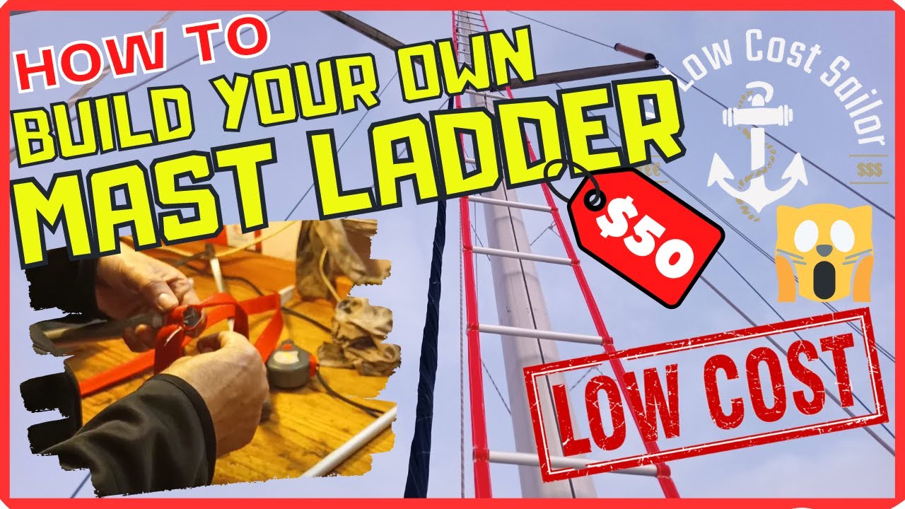 EP03 - DIY Mast Ladder: Climb to the Top of Your Mast Solo! - YouTube