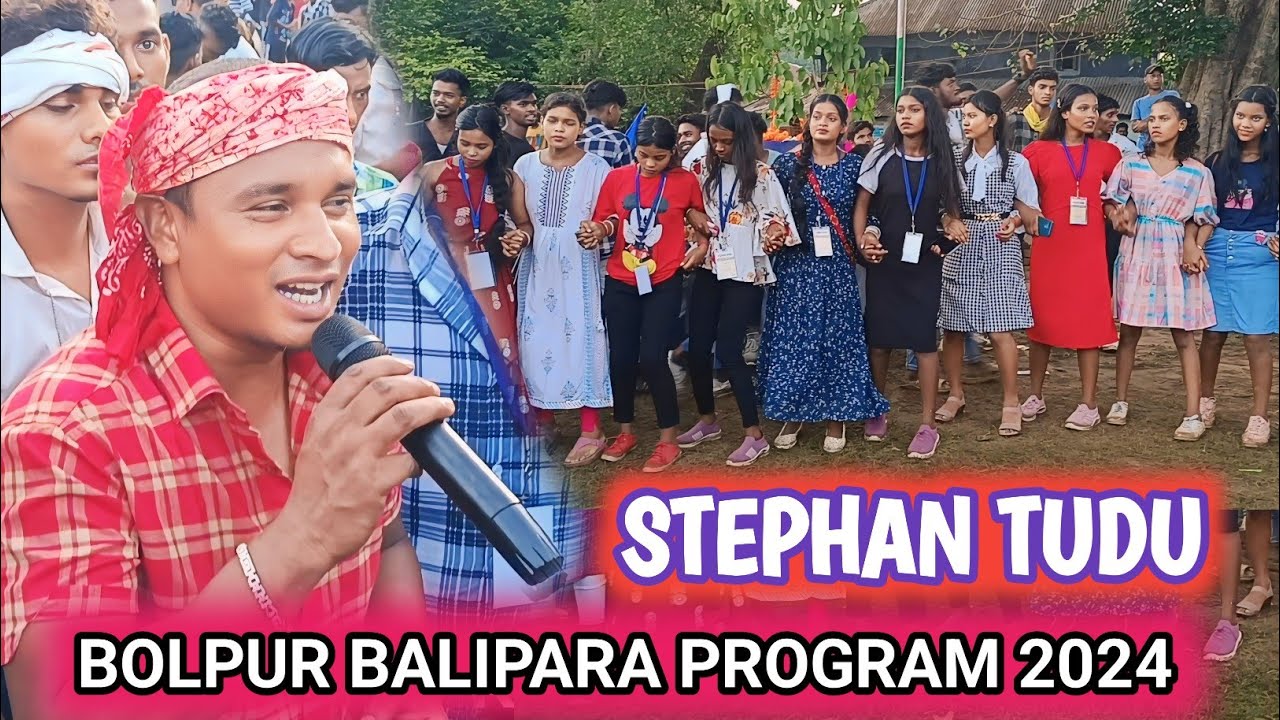 STEPHAN TUDU || BOLPUR BALIPARA PROGRAM|| LIVE. PERFORMANCE 2024 - YouTube