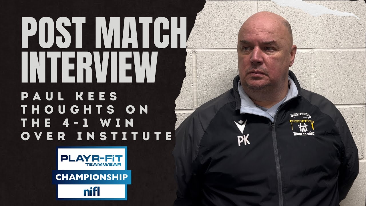 POST MATCH INTERVIEW| Paul Kee's thoughts on the 4-1 Win over Institute ...