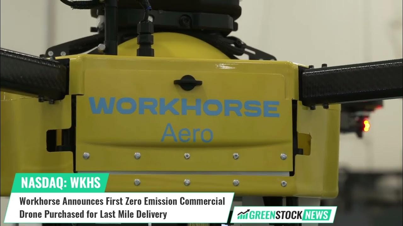 Workhorse ($WKHS) Announces First Zero Emission Commercial Drone Purchased for Last Mile ...