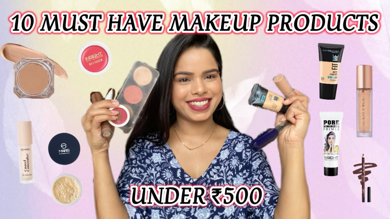 Top 10 Must-Have Makeup Products Under ₹500 💄 | Affordable Makeup for ...