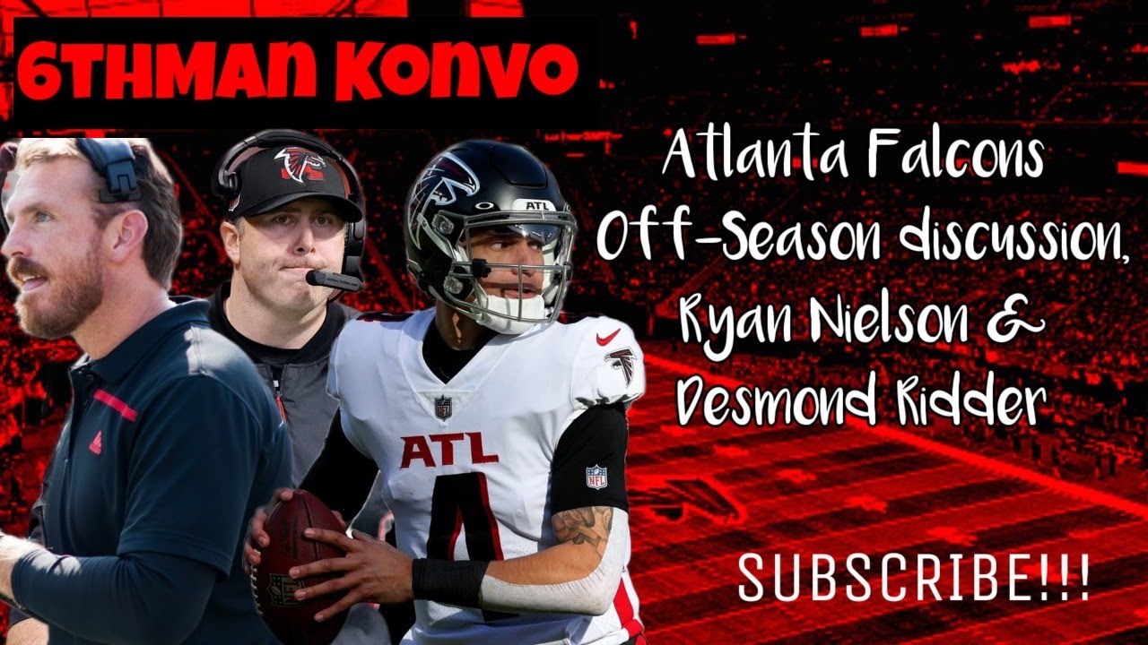Atlanta Falcons Off-Season Discussion, Ryan Nielson & Desmond Ridder ...